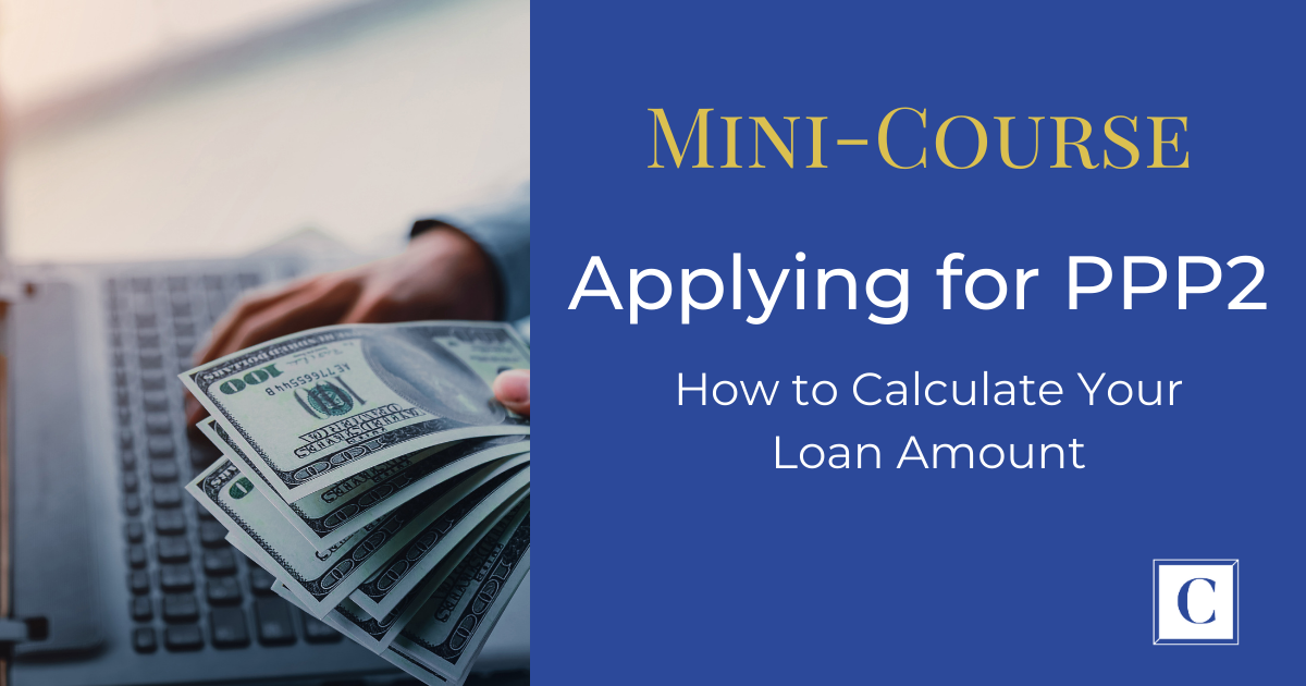 Applying for PPP2 - How to Calculate your Loan Amount
